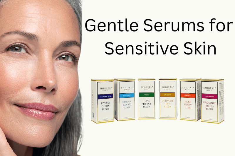 Gentle Serums for Sensitive Skin | Redness Relief Guide 2025 | Shigeru